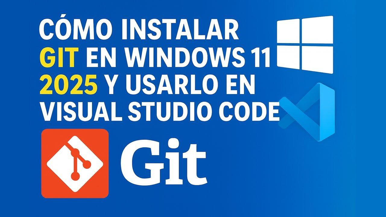 Instalar y configurar Git en Windows 11 fácilmente